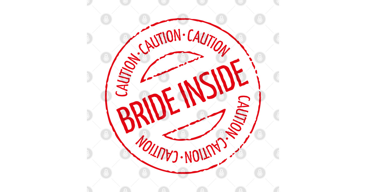 Bride Inside Caution Stamp (Hen Party / Red) - Bride - T-Shirt | TeePublic