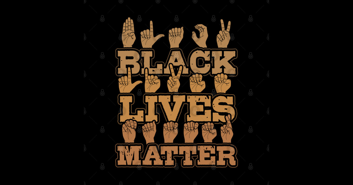 Black Lives Matter Hand Sign Language - Black Lives Matter - Posters ...