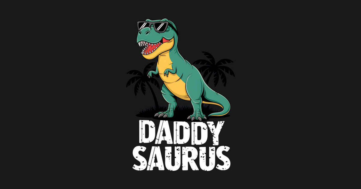 Daddysaurus T Rex Dinosaur Daddy Saurus Family Matching - Daddysaurus T ...