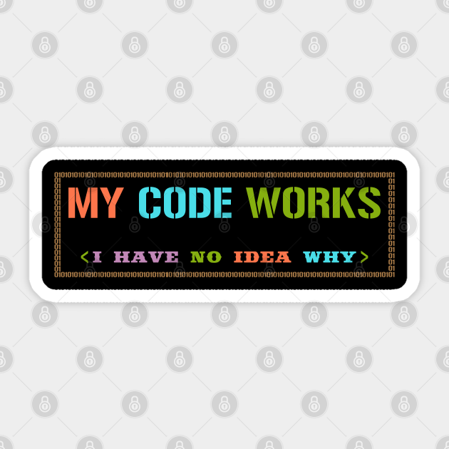 My Code Works I Have No Idea Why - My Code Works I Have No Idea Why ...