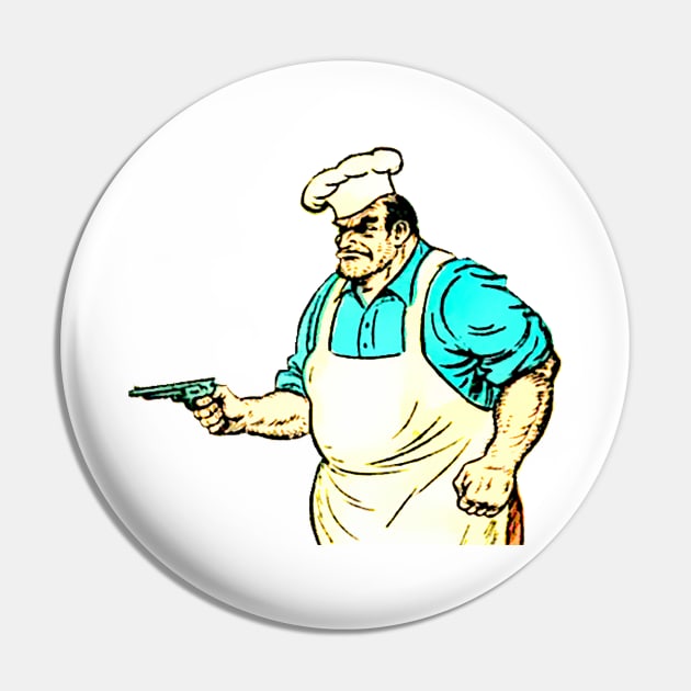 Cook armed with revolver - Murderous Gastronomy - Pin | TeePublic