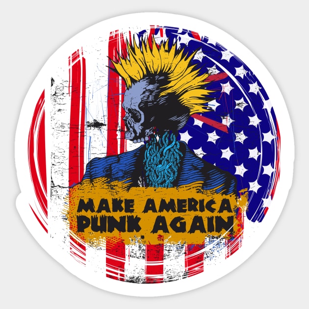 MAKE AMERICA PUNK AGAIN - Punk Band - Sticker | TeePublic