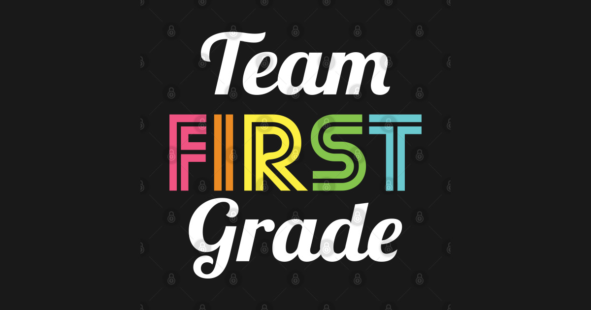 Team 1st First Grade Teacher Back to School - First Grade - T-Shirt ...