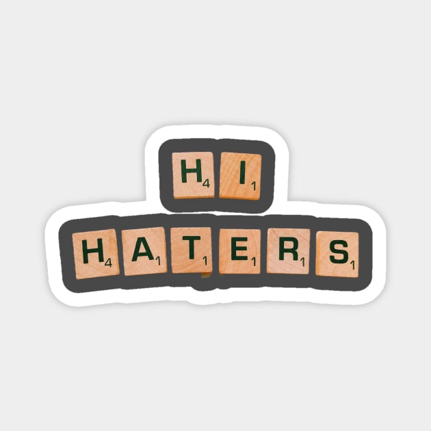 Hi Haters Scrabble Tiles on White Surface - Alphabets Letter - Magnet ...