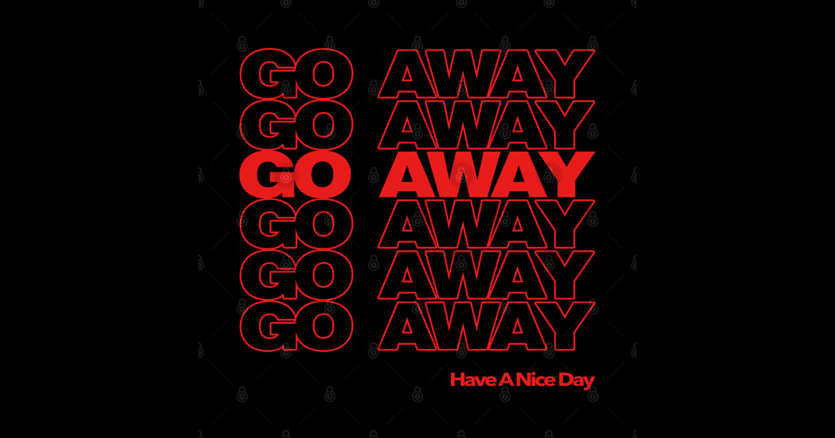 Go Away - Memes - Sticker | TeePublic