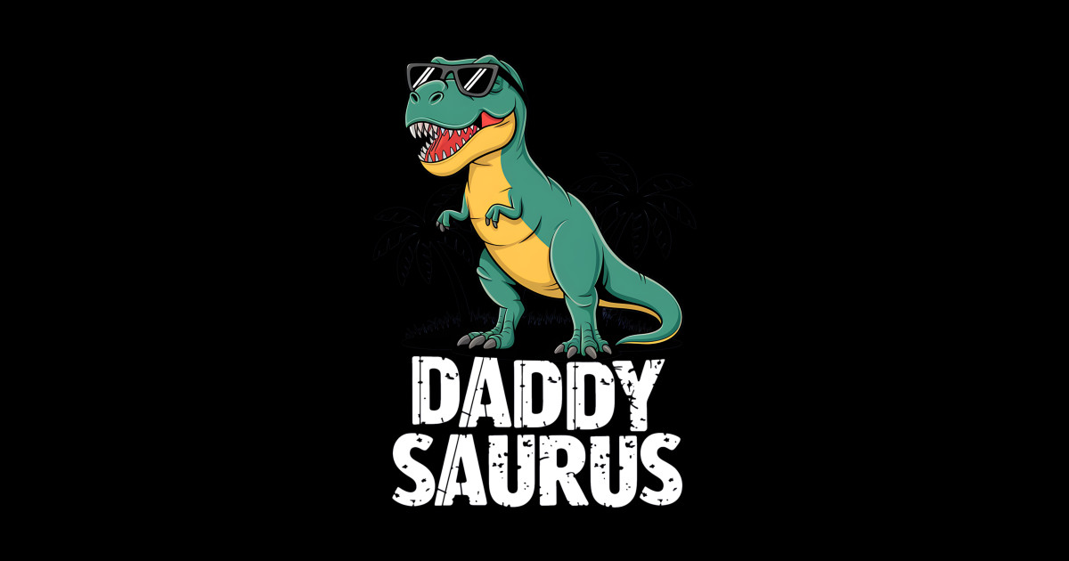 Daddysaurus T Rex Dinosaur Daddy Saurus Family Matching - Daddysaurus T ...