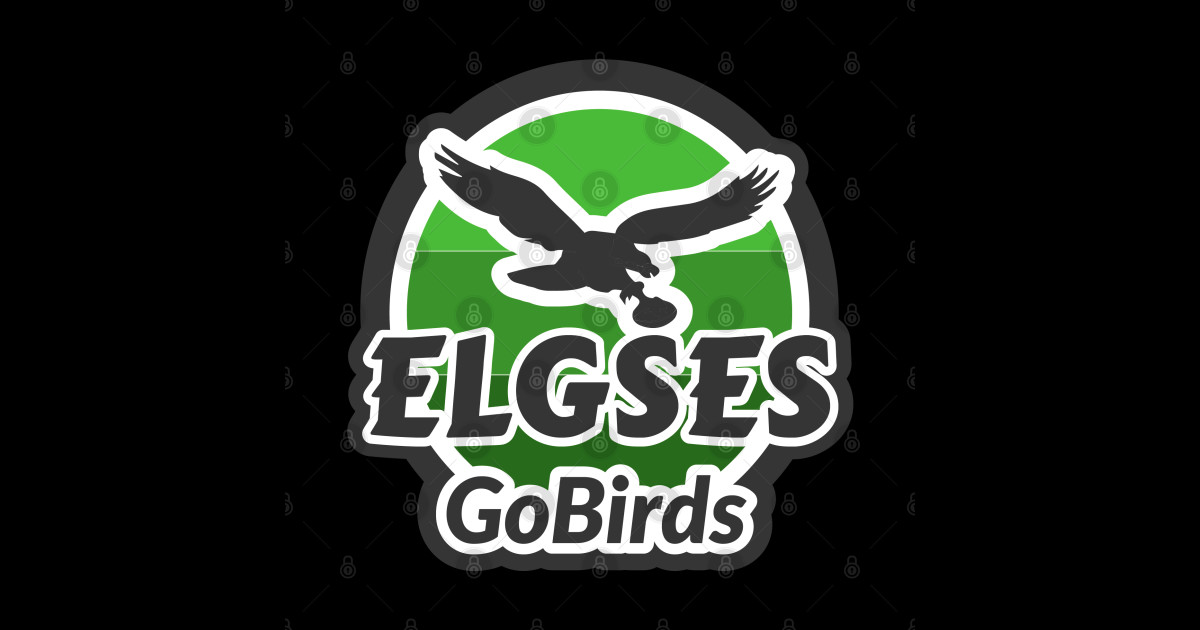ELGSES Eagles! Go Birds - Elgses - Sticker | TeePublic