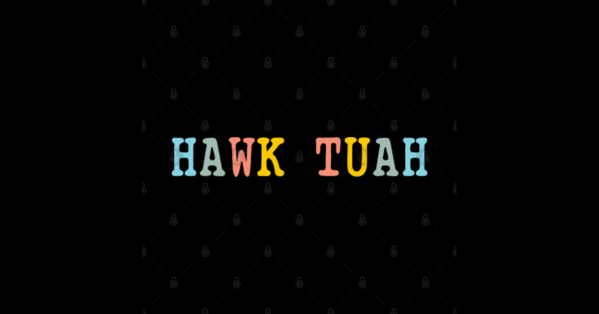 Hawk-Tuah - Hawk Tuah - Sticker | TeePublic