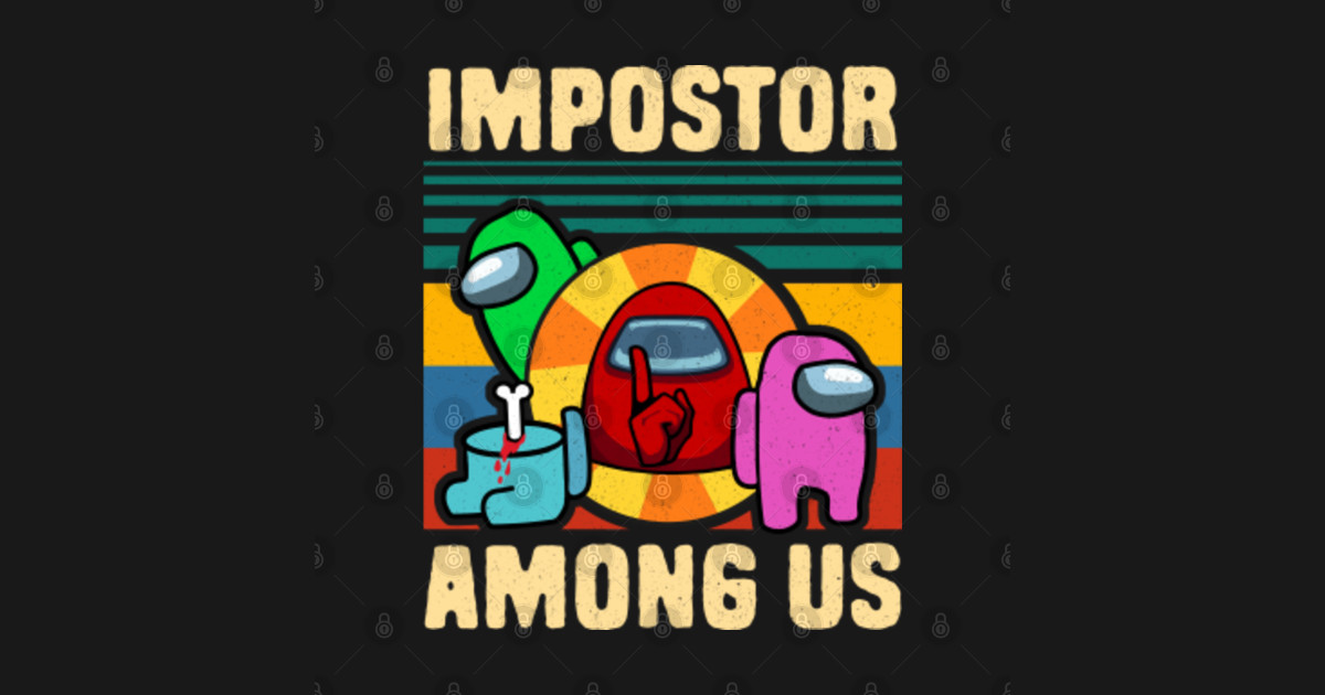 Impostor Among Us - Impostor Among Us - Posters and Art Prints | TeePublic