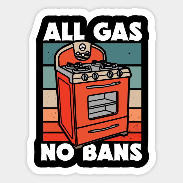 Retro All Gas No Bans // Funny Gas Stove Protest - Cooking With Gas ...