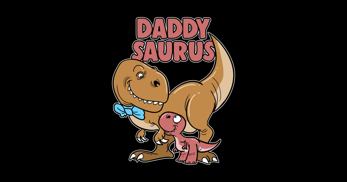 Daddysaurus Dad Daddy T-Rex Dinosaur Dino - T Rex - Sticker | TeePublic