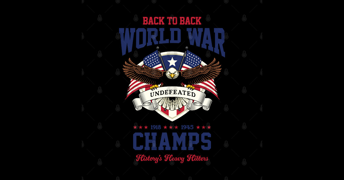 Funny 4th of July - Back To Back World War Champs - Funny 4th Of July ...