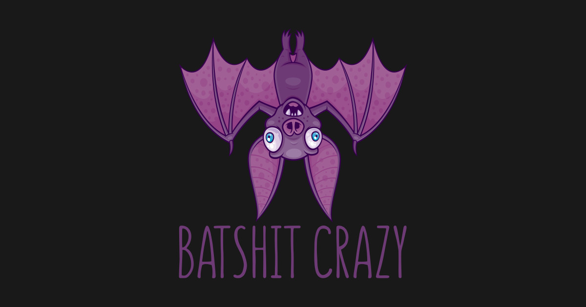 Batshit Crazy Wacky Cartoon Bat - Bat - T-Shirt | TeePublic