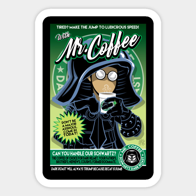 Mr. Coffee - Spaceballs - Sticker | TeePublic