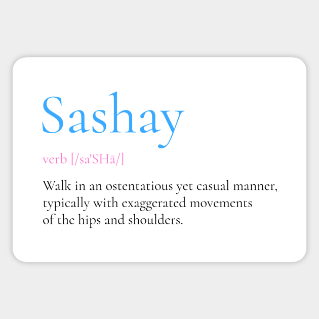 Sashay meaning - Sashay - Sticker | TeePublic