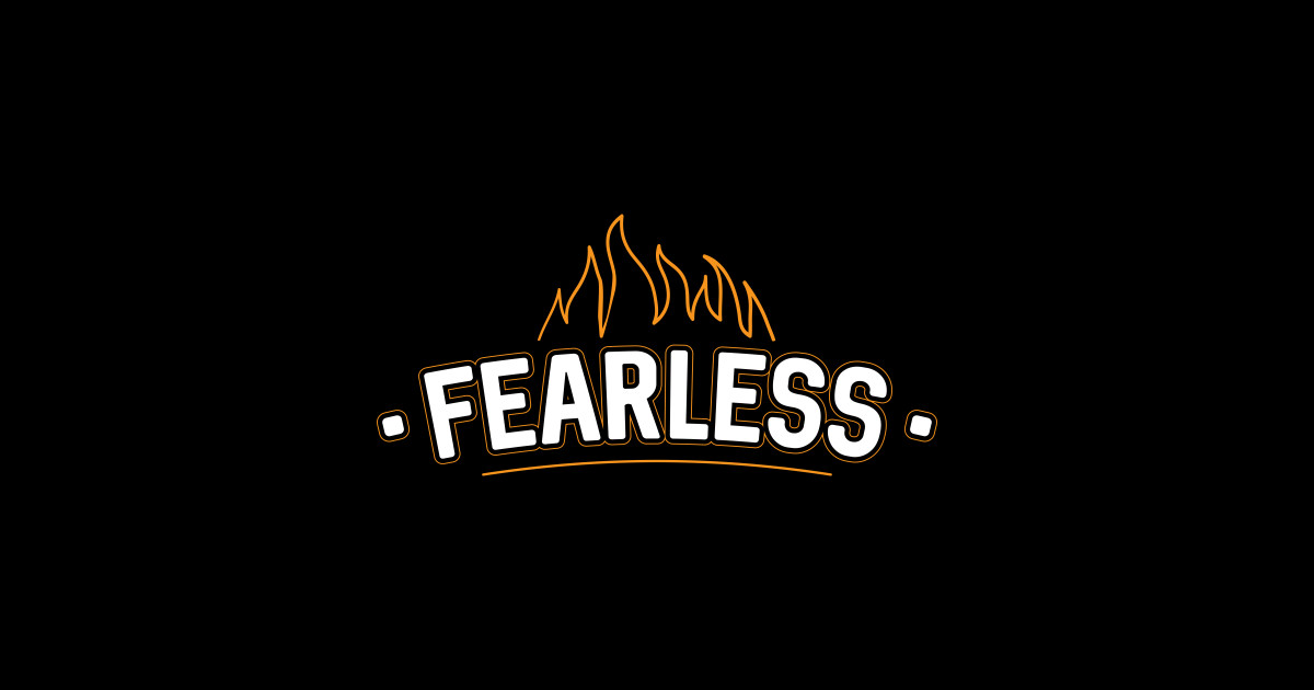 Fearless with fire - Fearless - Sticker | TeePublic