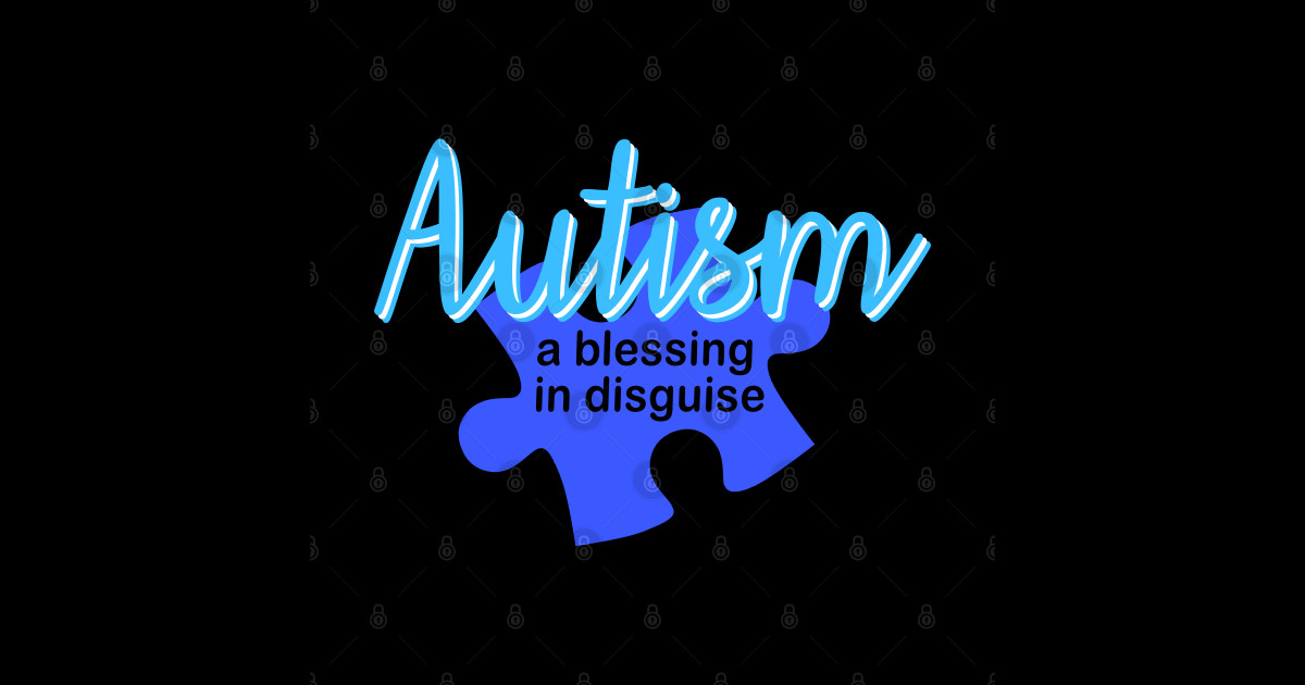Autism: A Blessing in Disguise - Autism Awareness - Sticker | TeePublic