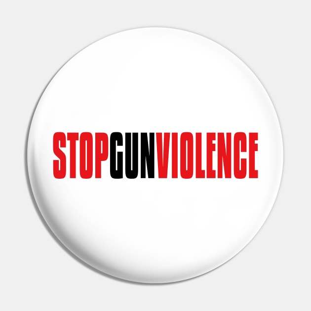 Stop Gun Violence - Stop Gun Violence - Pin | TeePublic