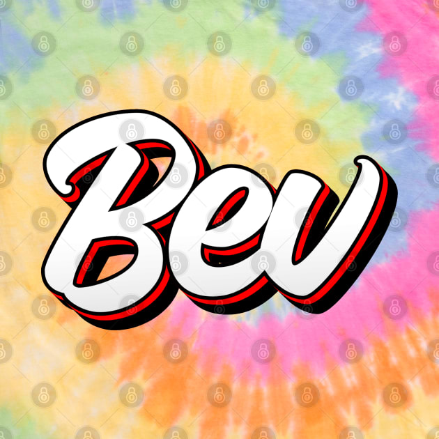 Bev name - cool 70s retro font - Bev Name Cool 70s Retro Font - T-Shirt ...