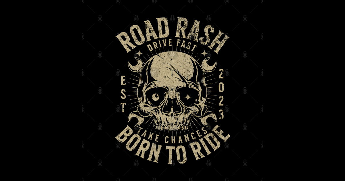 Road Rash Drive Fast, Take Chances T-Shirt - Motorcycle - T-Shirt ...