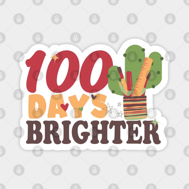 100 Days Brighter Teacher Gift - 100 Days Brighter - Magnet | TeePublic
