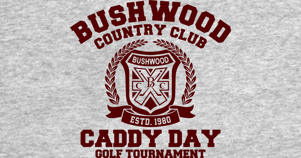 Bushwood Country Club Caddy Golf Day - Caddyshack - T-Shirt | TeePublic