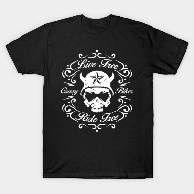 BIKER - LIVE FREE RIDE FREE - Biker - T-Shirt | TeePublic
