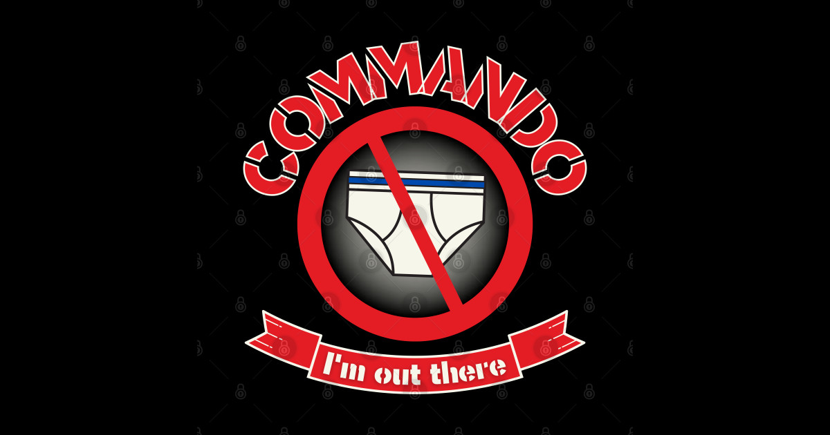 Commando I'm Out There - Commando - Sticker | TeePublic