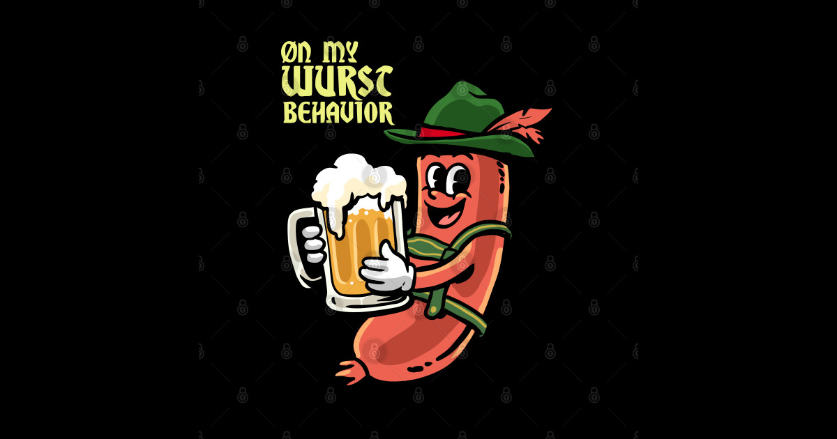 On My Wurst Behavior - Oktoberfest - Sticker | TeePublic