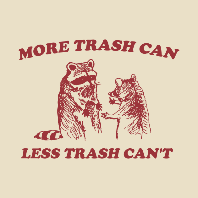 More trash can Less trash can't, Cartoon Meme Top, Raccoon opossum ...