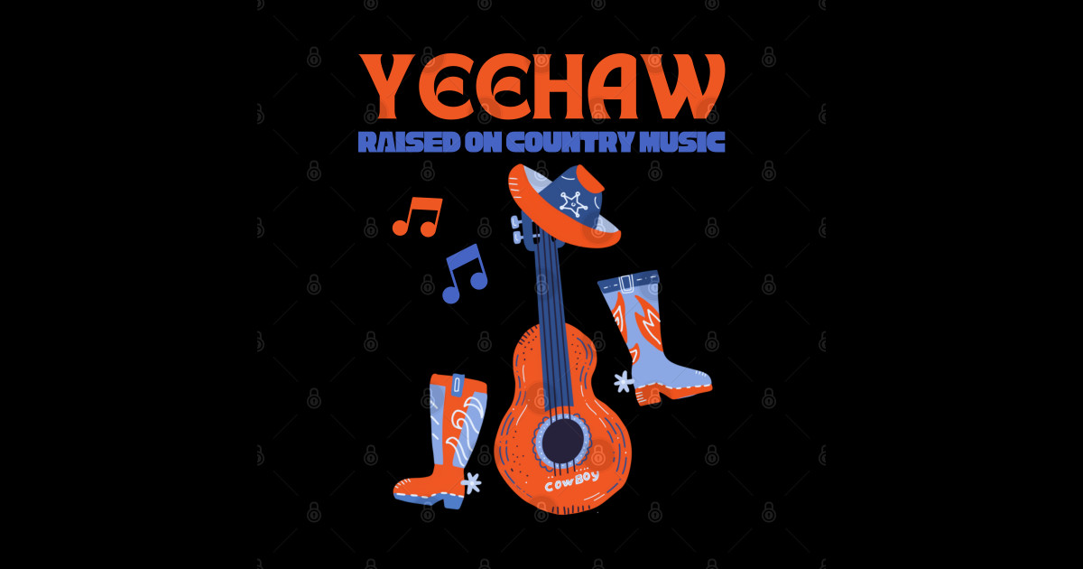 Yeehaw - Raised on Country Music - Yeehaw - T-Shirt | TeePublic