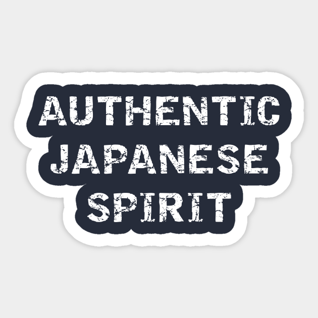 Authentic Japanese Spirit Text - Japan - Sticker | TeePublic