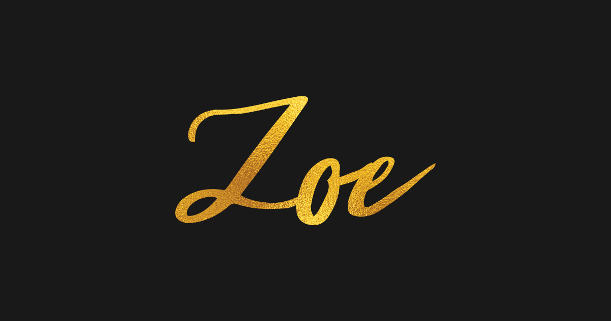 Zoe Name Hand Lettering in Faux Gold Letters - Zoe - T-Shirt | TeePublic