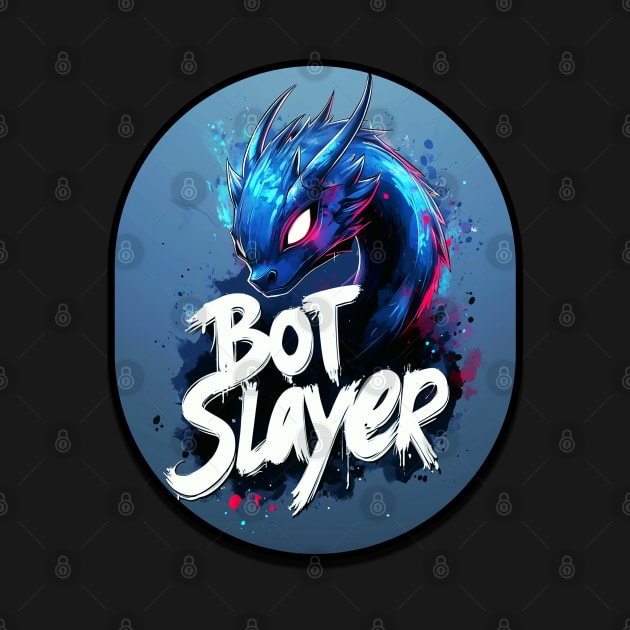Bot Slayer - Dragon Art Graffiti Style Gamer Slang - Gamer Slang - T ...