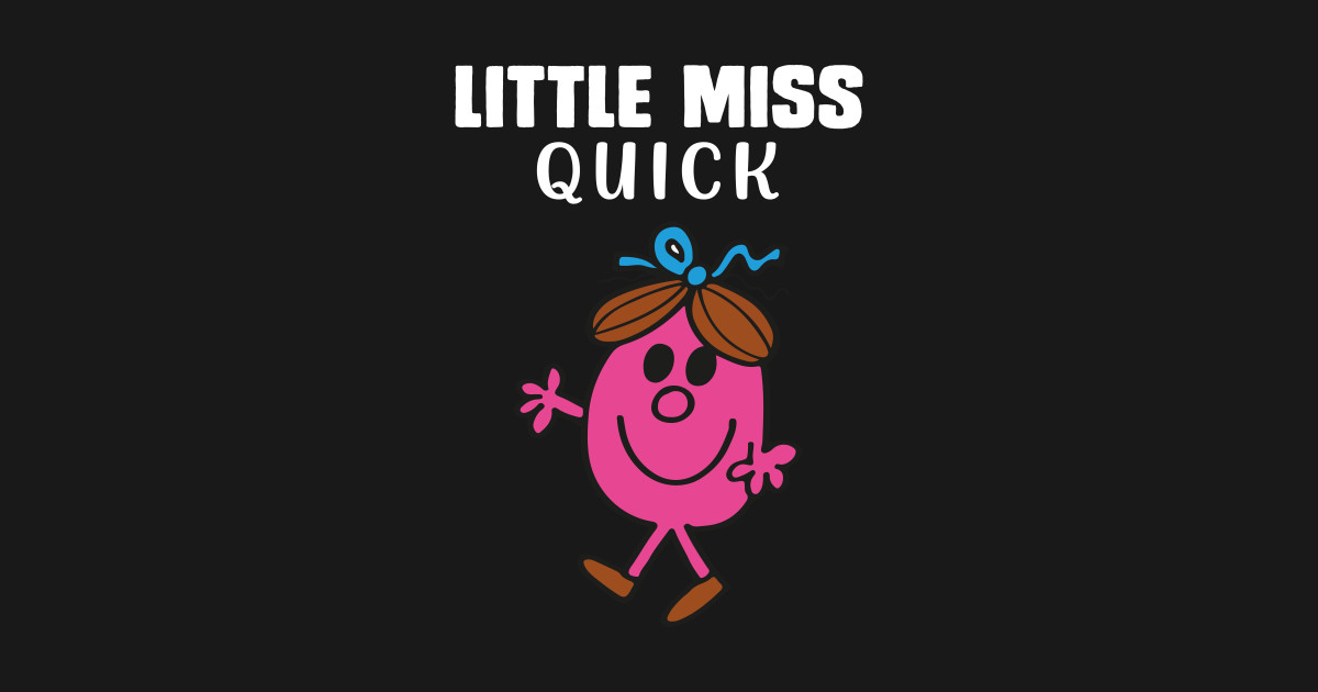 LITTLE MISS QUICK - Little Miss - T-Shirt | TeePublic
