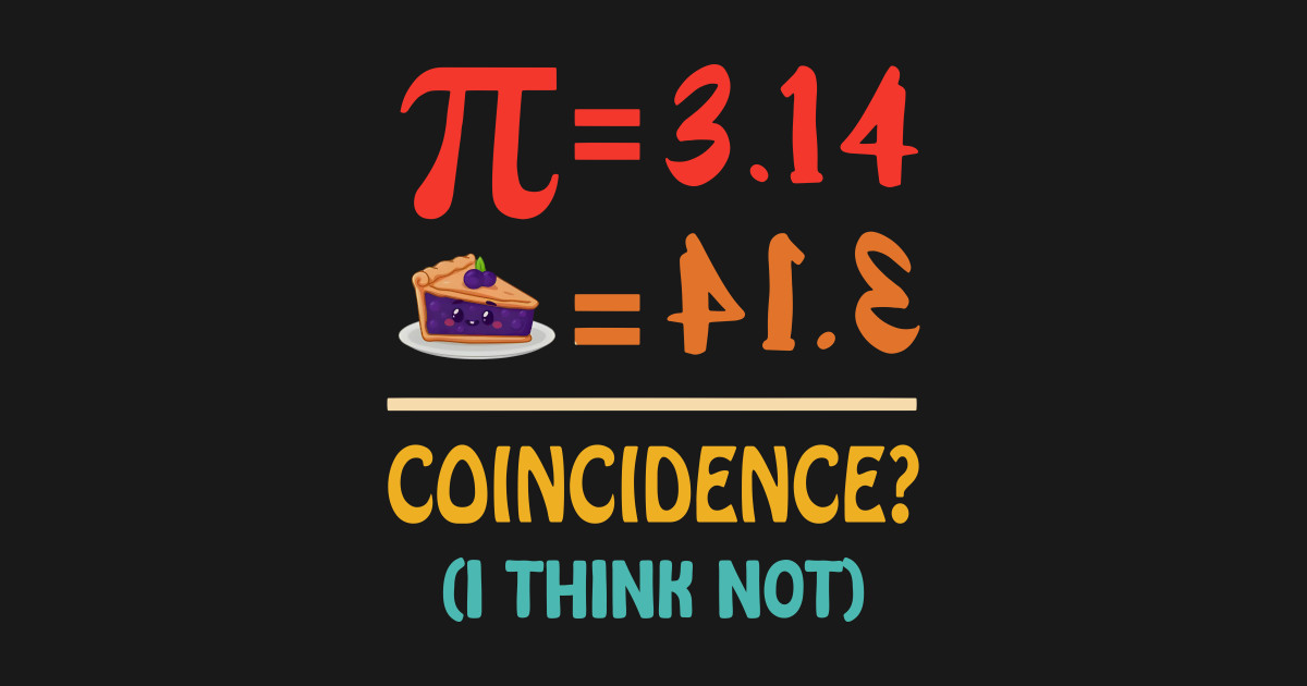 Pi = 3.14 Cake Pi Equals Pie - Funny Math - T-Shirt | TeePublic