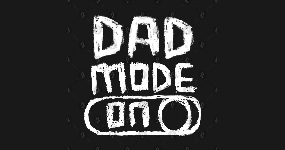 DAD Mode ON - Dad - T-Shirt | TeePublic