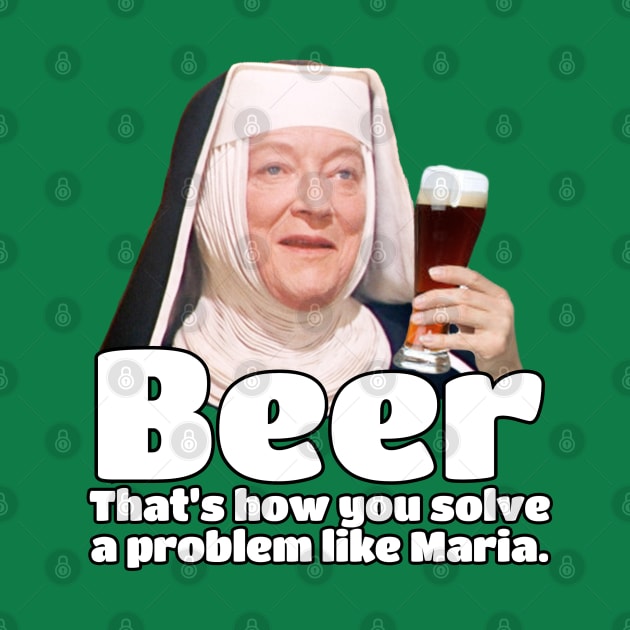 How do you solve a problem like Maria? BEER, that's how! - Beer - T ...