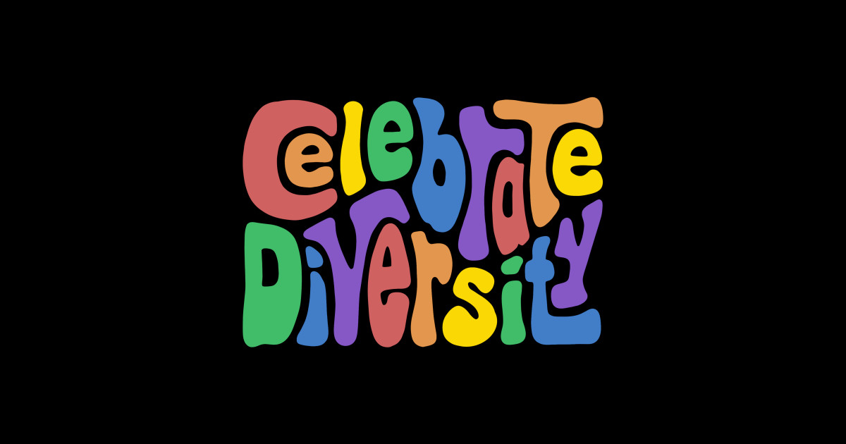 Celebrate Diversity - Diversity - Sticker | TeePublic