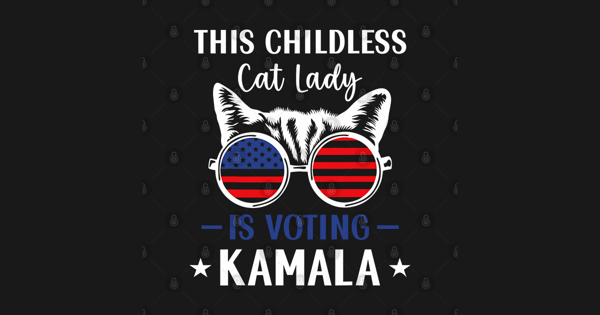 This Childless Cat Lady is Voting Kamala - This Childless Cat Lady Is ...