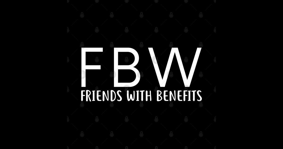 FWB? Friends With Benefits? Funny Sarcasm - Sarcasm - Posters and Art ...