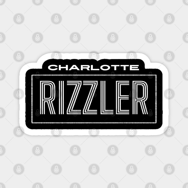 Charlotte Rizzler Rizz Trending Slang Meme - Rizzler - Magnet | TeePublic
