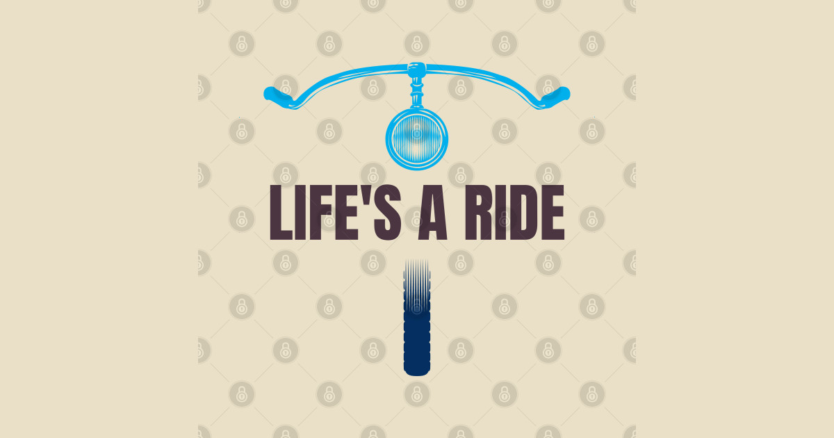 LIFE'S A RIDE - Cycling - T-Shirt | TeePublic