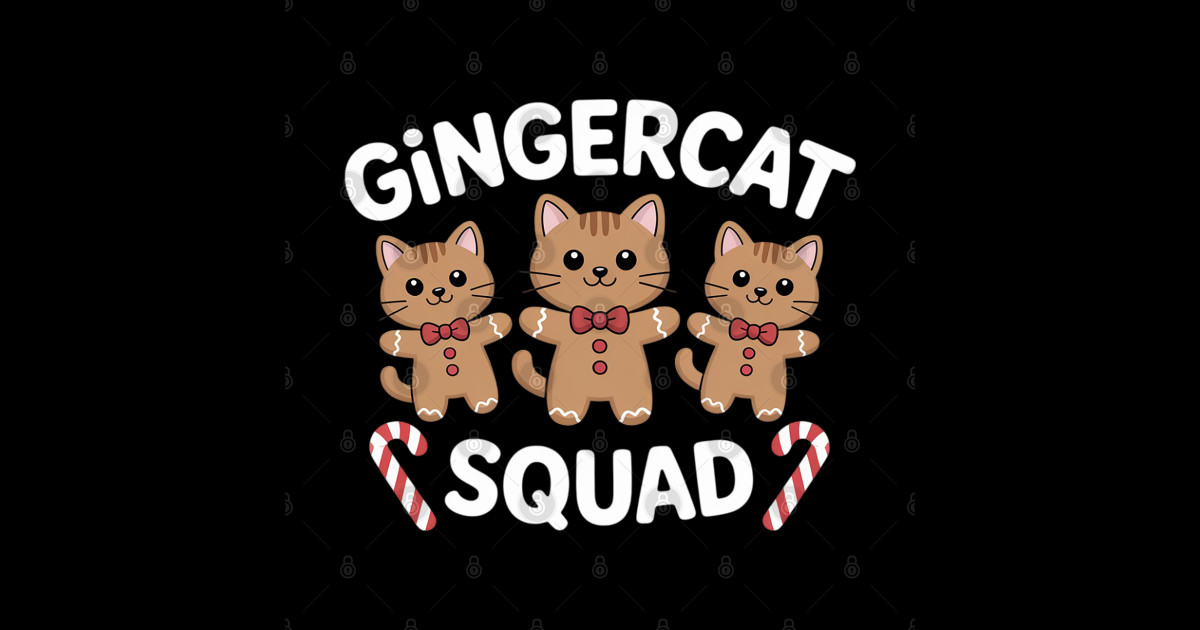 Christmas Gingerbread Cat Gingercat Squad - Christmas Gingerbread Cat ...