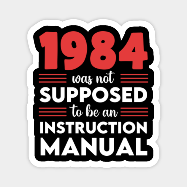 1984 Was Not Supposed To Be An Instruction Manual - People Not A ...