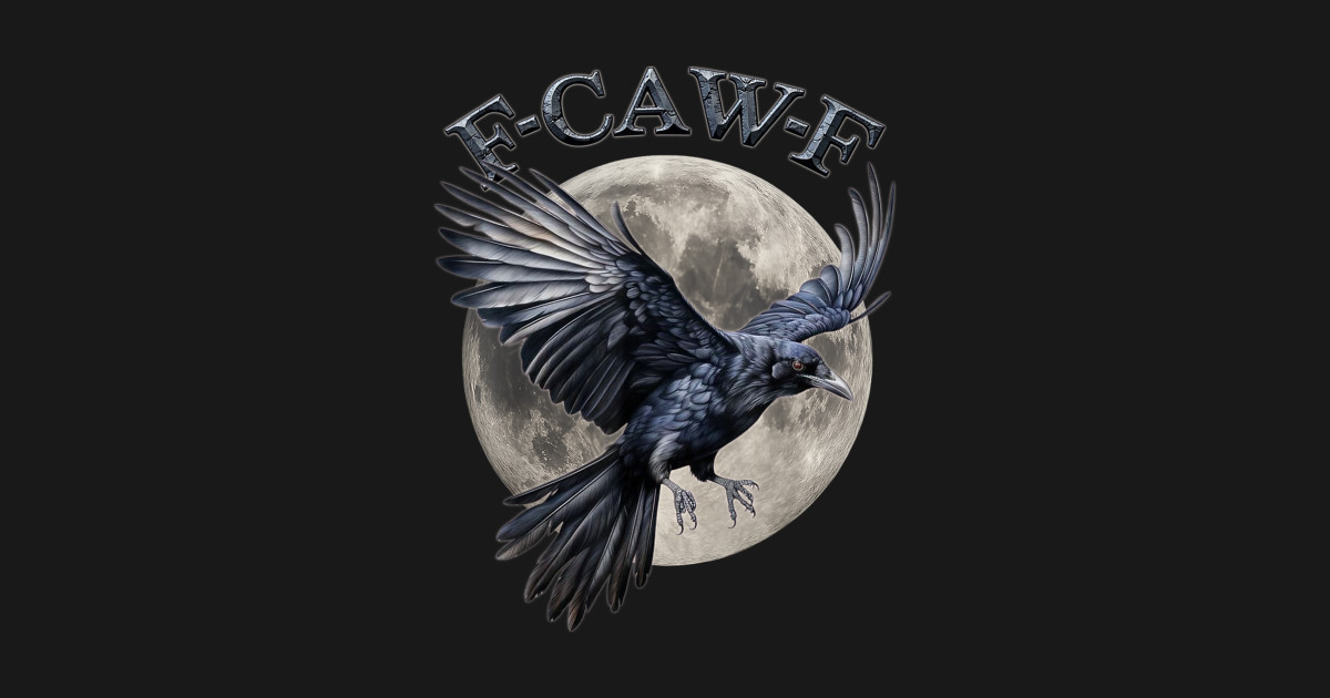 F-CAW-F Crow Funny Graphic Tees F CAW F Novelty - F Caw F Crow Funny ...
