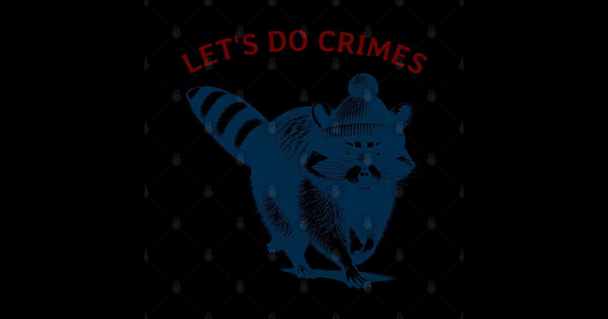 Let's do Crimes - Raccoon Meme - Lets Do Crimes Raccoon Meme - Sticker ...
