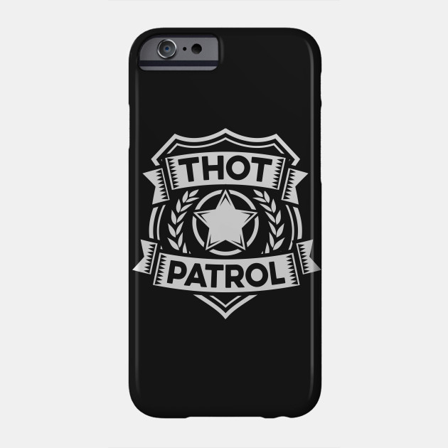 Thot Patrol Is On The Case - Thot Patrol - Phone Case | TeePublic