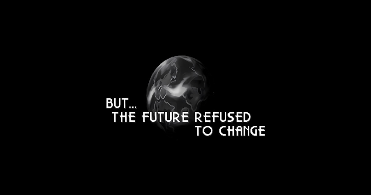 The Future Refused To Change - The Future Refused To Change - Sticker ...