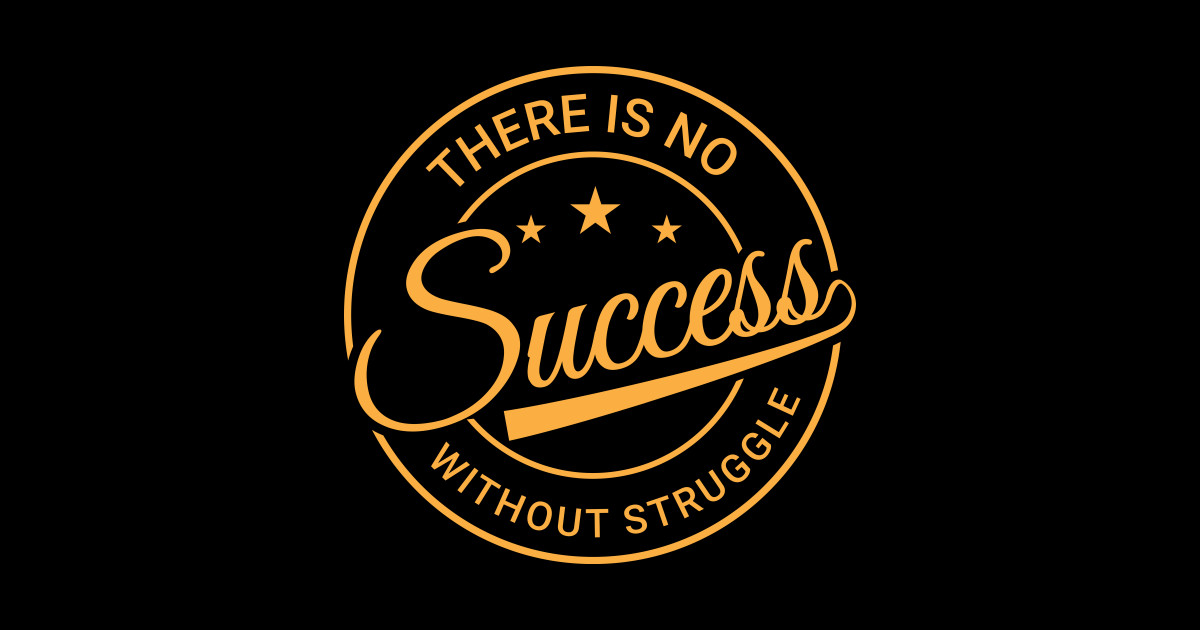 There is no success without struggle, Positive Motivation - Success ...